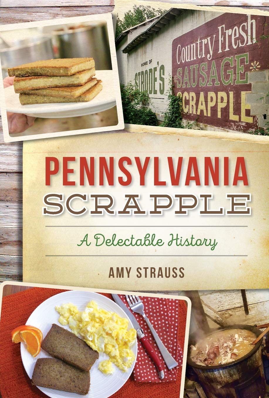 Pennsylvania Scrapple: A Delectable History (Amy Strauss) | Omnivore ...