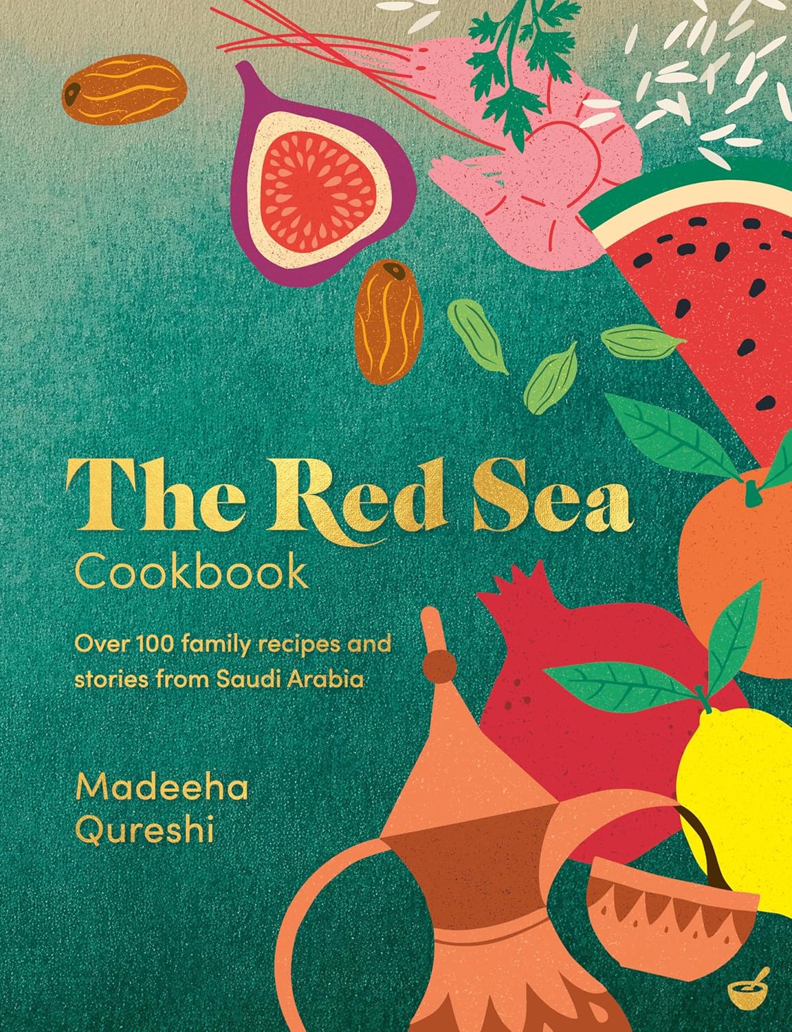 The Red Sea Cookbook: Over 100 family recipes and stories from Saudi A ...