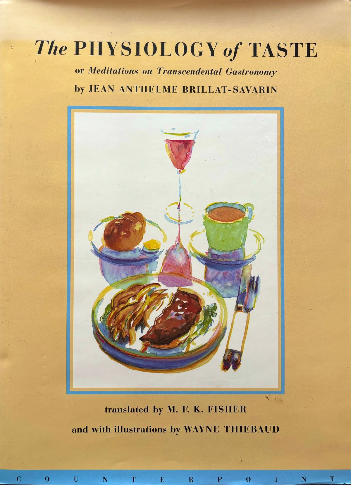(*NEW ARRIVAL*) (Thiebaud, Wayne) Jean Anthelme Brillat-Savarin. The P ...