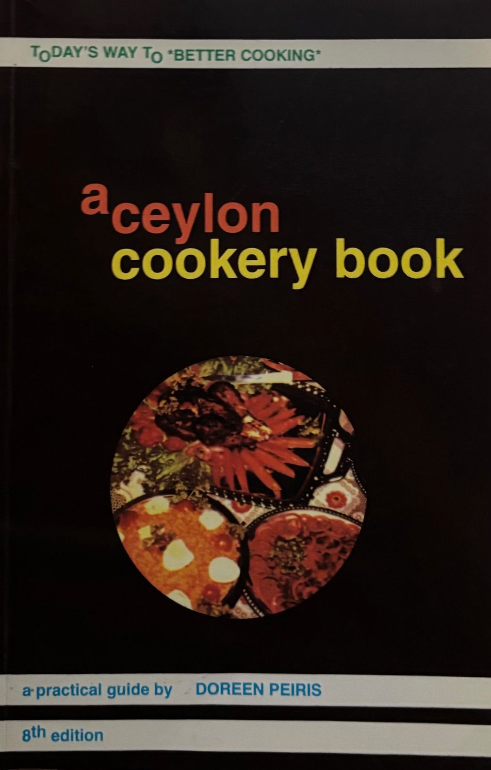 (Sri Lankan) Doreen Peiris. A Ceylon Cookery Book: A Practical Guide ...