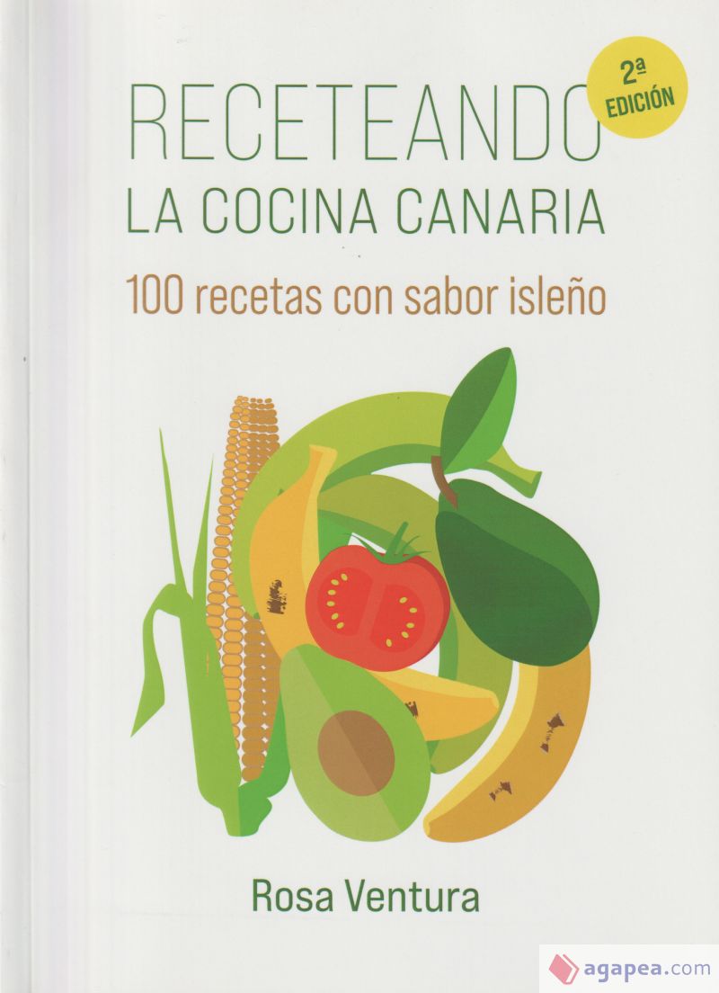 (African) Rosa Ventura. Receteando la Cocina Canaria: 100 recetas con ...