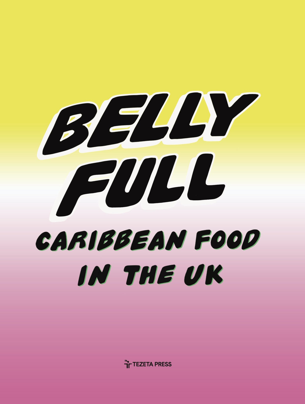 Belly Full: Caribbean Food in the UK (Riaz Phillips) | Omnivore Books ...