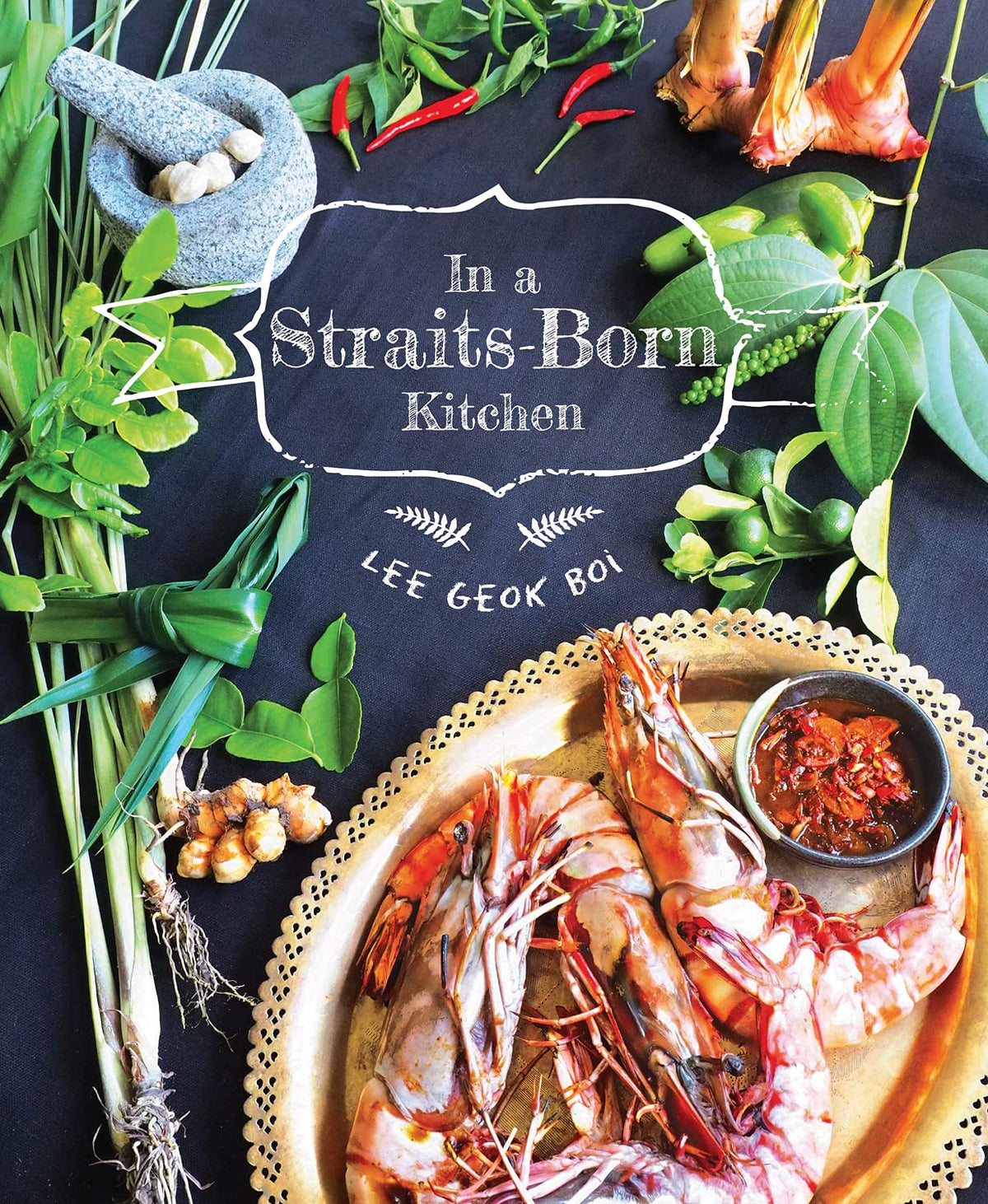 In a Straits-Born Kitchen (Geok Boi Lee) | Omnivore Books on Food