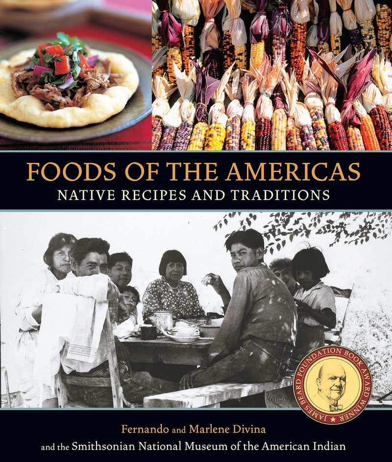 Foods of the Americas: Native Recipes and Traditions (Fernando Divina ...