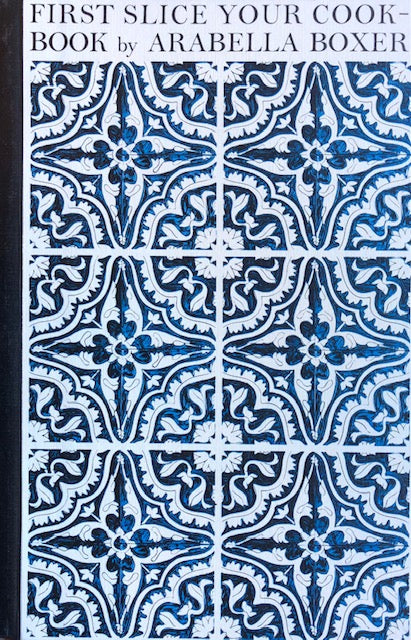 (*NEW ARRIVAL*) Boxer, Arabella. First Slice Your Cookbook. | Omnivore ...