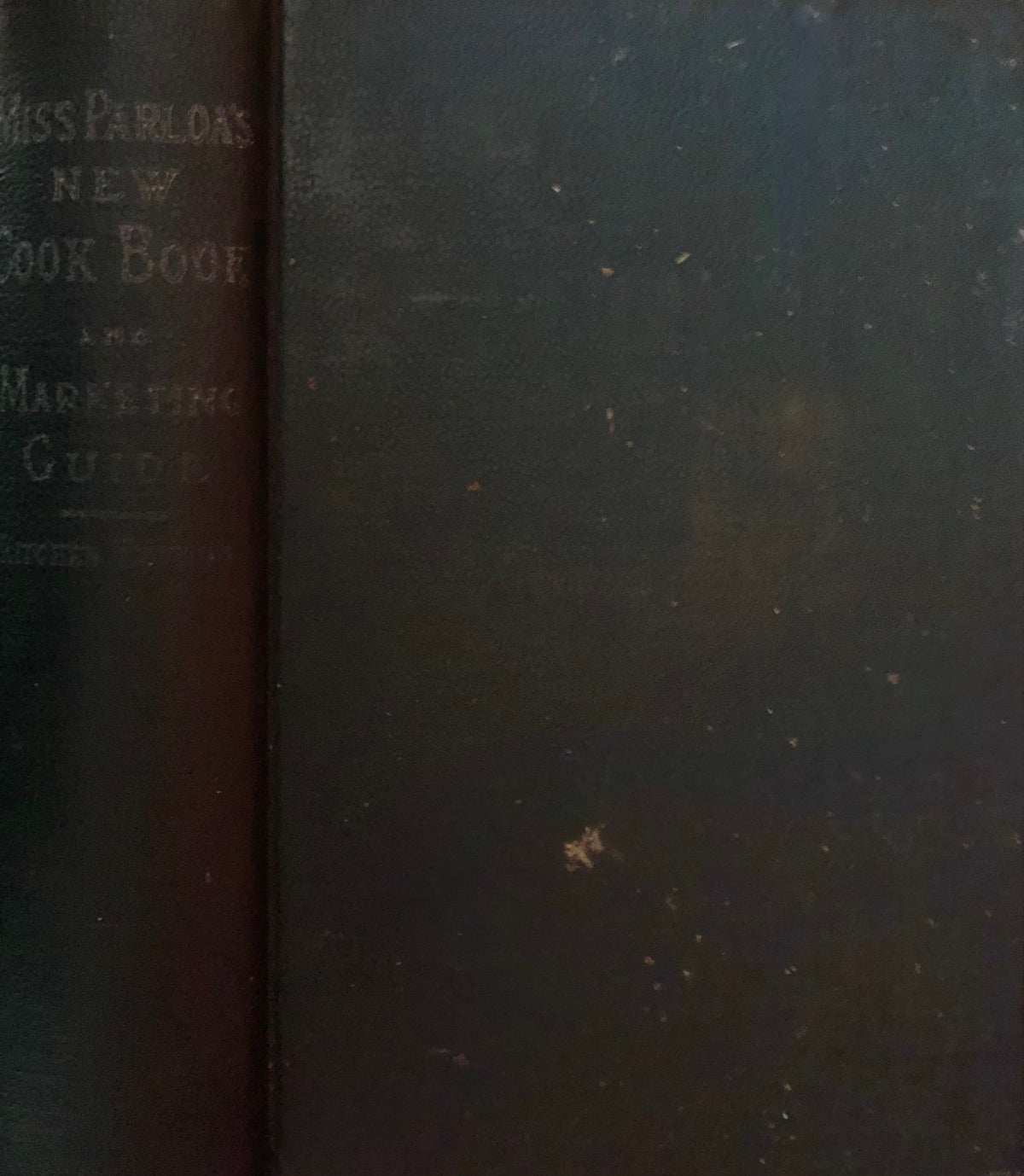 (American) Parloa, Maria. Miss Parloa's New Cook Book and Marketing Gu ...