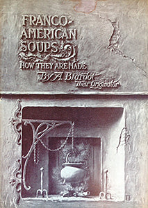 Biardot, A. Franco-American Soups: How They Are Made | Omnivore Books ...